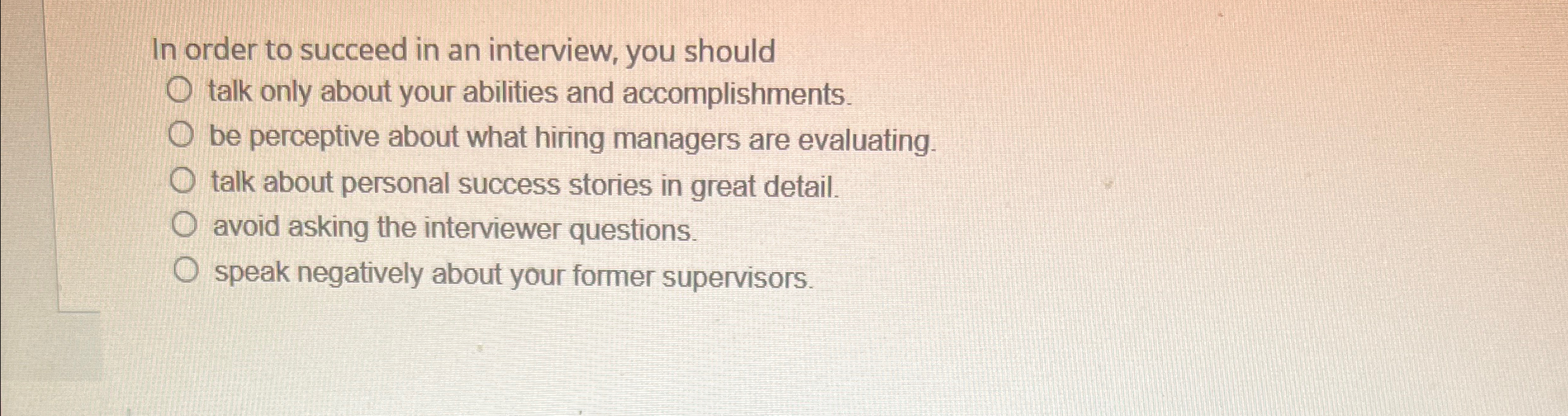 Solved In order to succeed in an interview, you should talk | Chegg.com