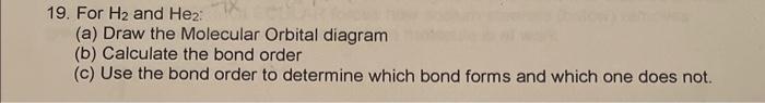 Solved 19. For H2 and He2 : (a) Draw the Molecular Orbital | Chegg.com
