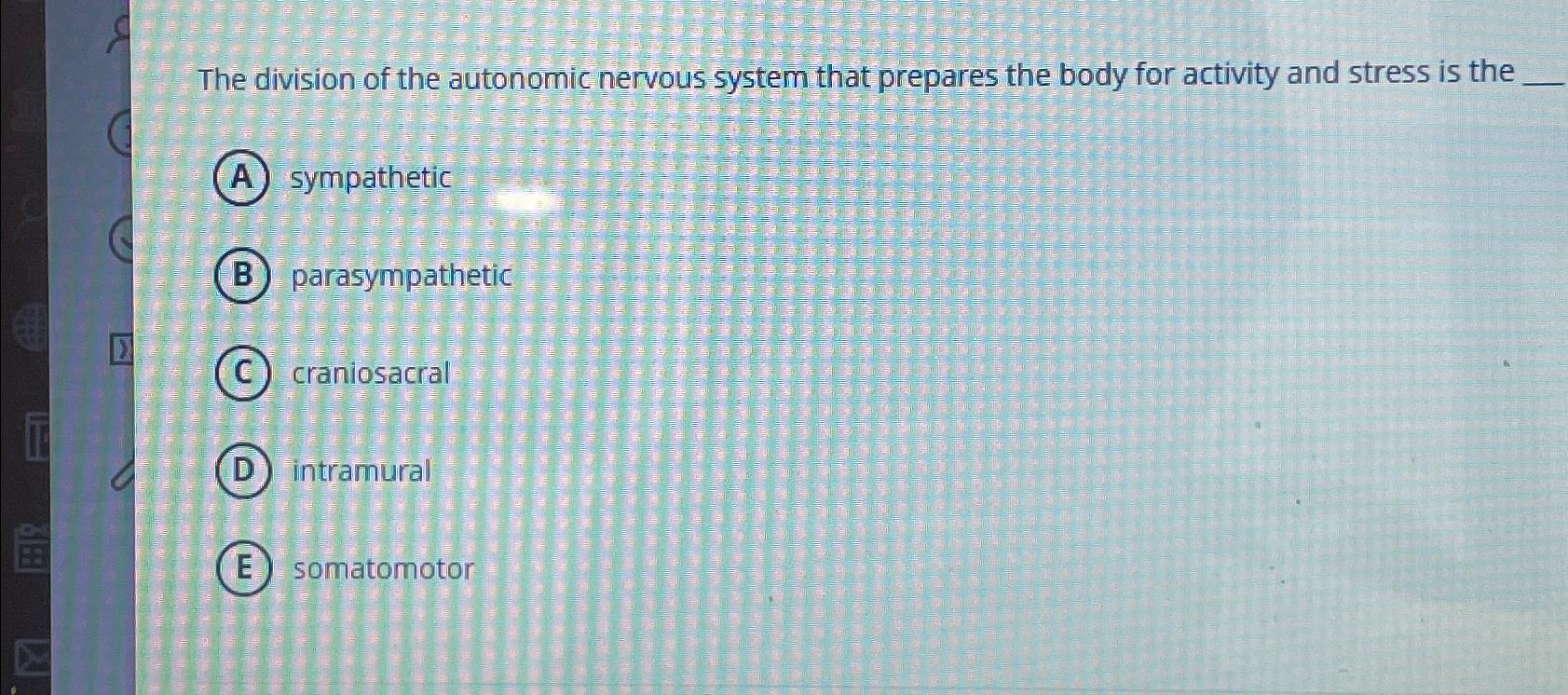 Solved The division of the autonomic nervous system that | Chegg.com