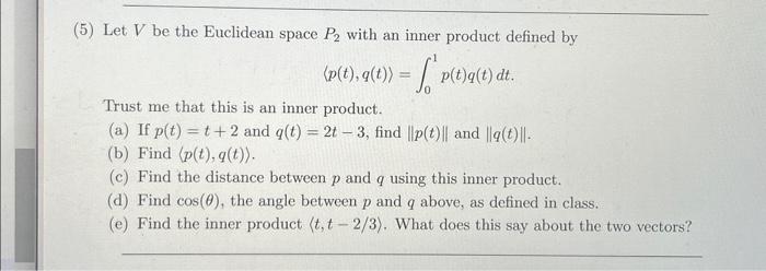 Solved (5) Let V be the Euclidean space P2 with an inner | Chegg.com