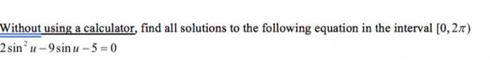 Solved Without using a calculator, find all solutions to the | Chegg.com