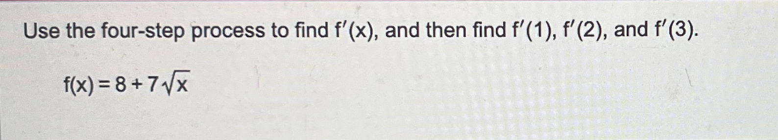 Solved Use the four-step process to find f'(x), ﻿and then | Chegg.com