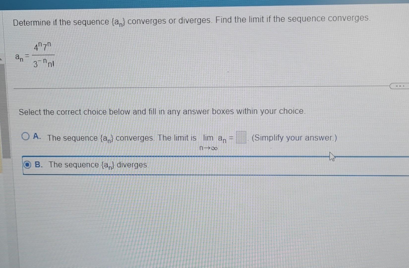 Solved Determine if the sequence {an} converges or diverges. | Chegg.com