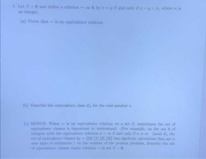 Solved 5. Let S=R and define a relation ∼ on R by x∼y if and | Chegg.com