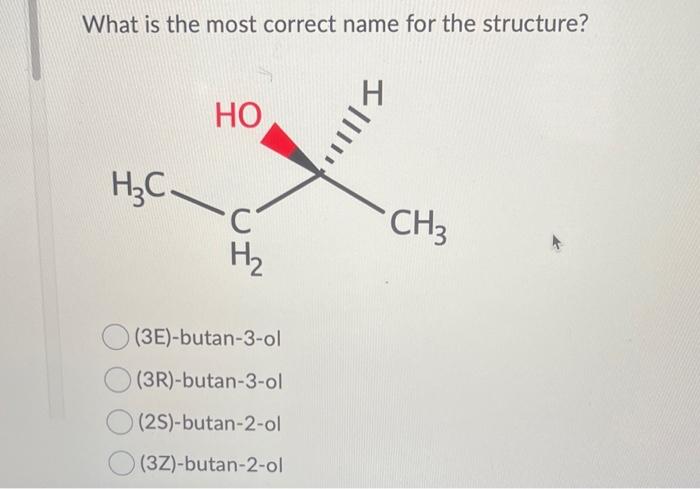 Solved What is the most correct name for the structure? | Chegg.com