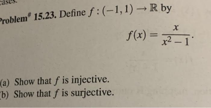 Solved roblem 15.23. Define f:(−1,1)→R by f(x)=x2−1x. (a) | Chegg.com Solved roblem 15.23. Define f:(−1,1)→R by f(x)=x2−1x. (a) | Chegg.com