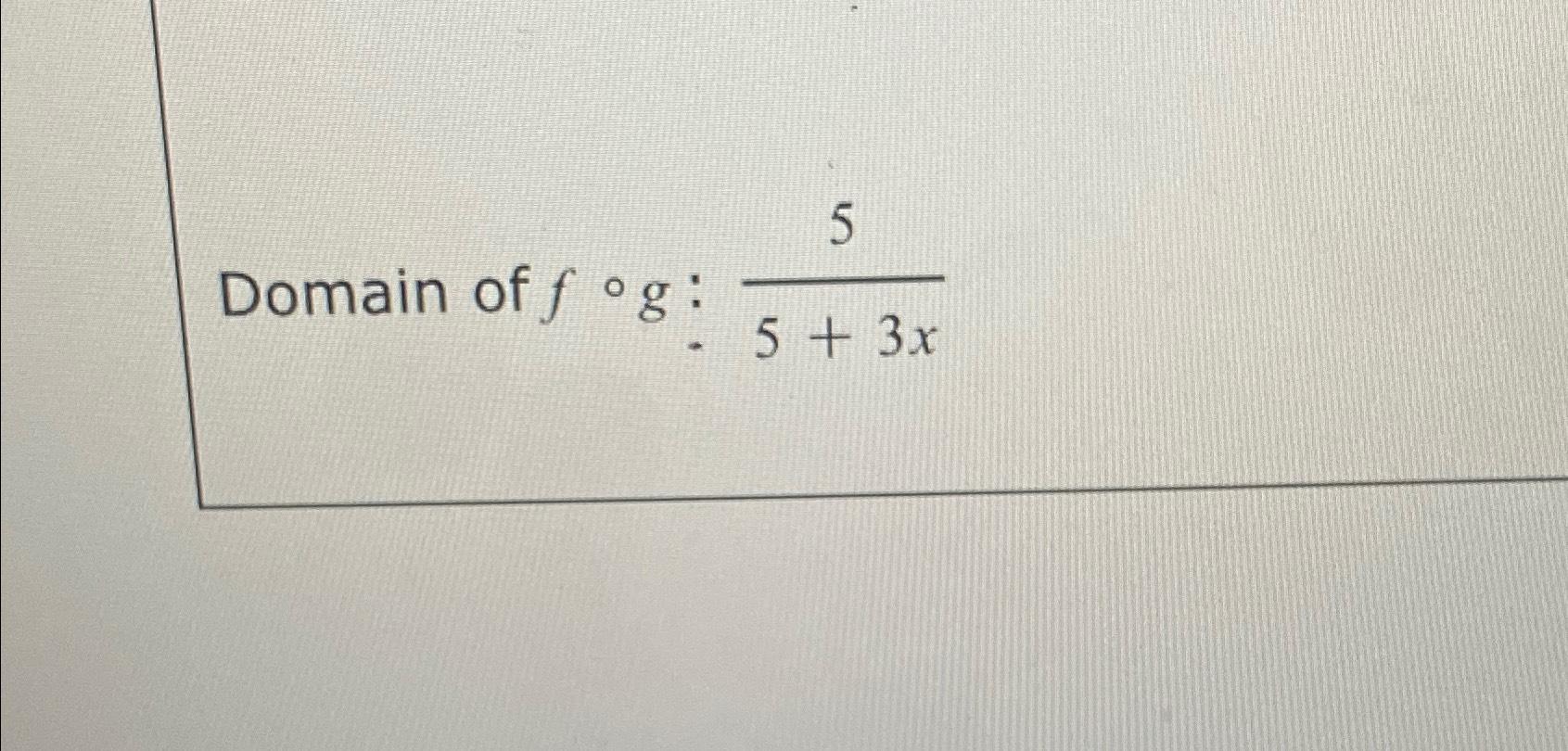 Solved Domain of 55+3x | Chegg.com