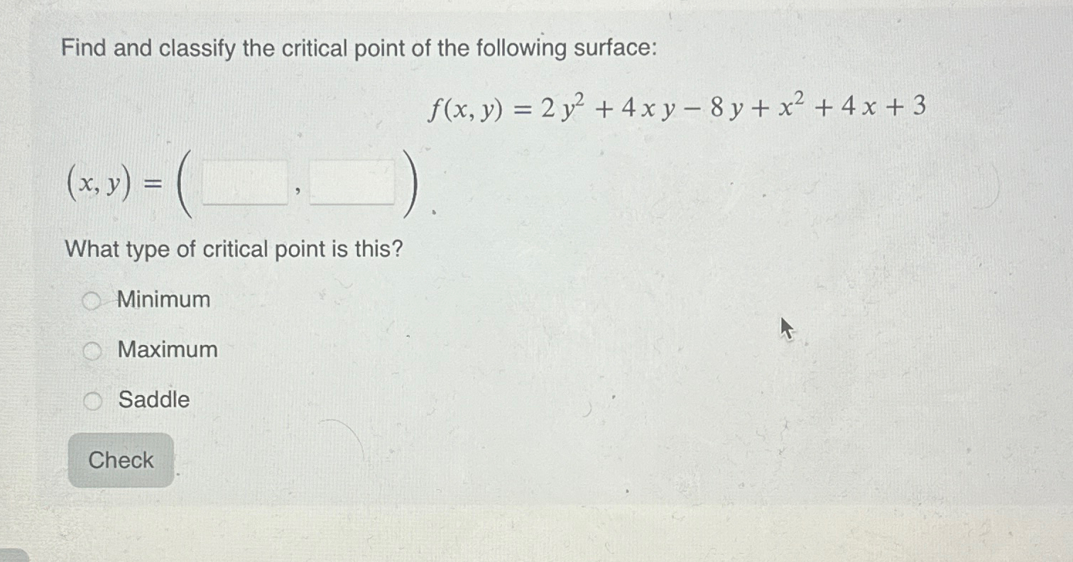 Solved Find and classify the critical point of the following | Chegg.com