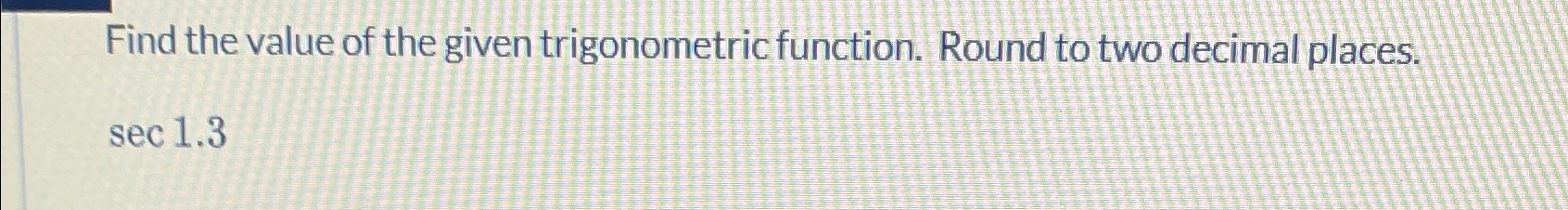 Solved Find the value of the given trigonometric function. | Chegg.com