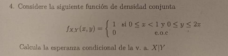 Solved Considere la siguiente función de densidad | Chegg.com