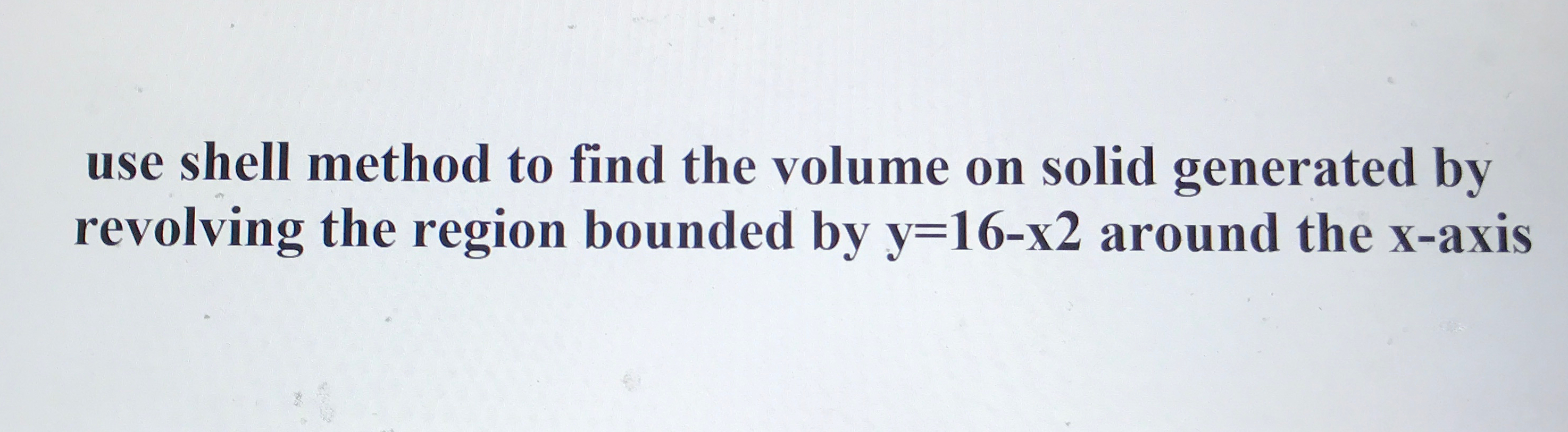 Solved use shell method to find the volume on solid | Chegg.com