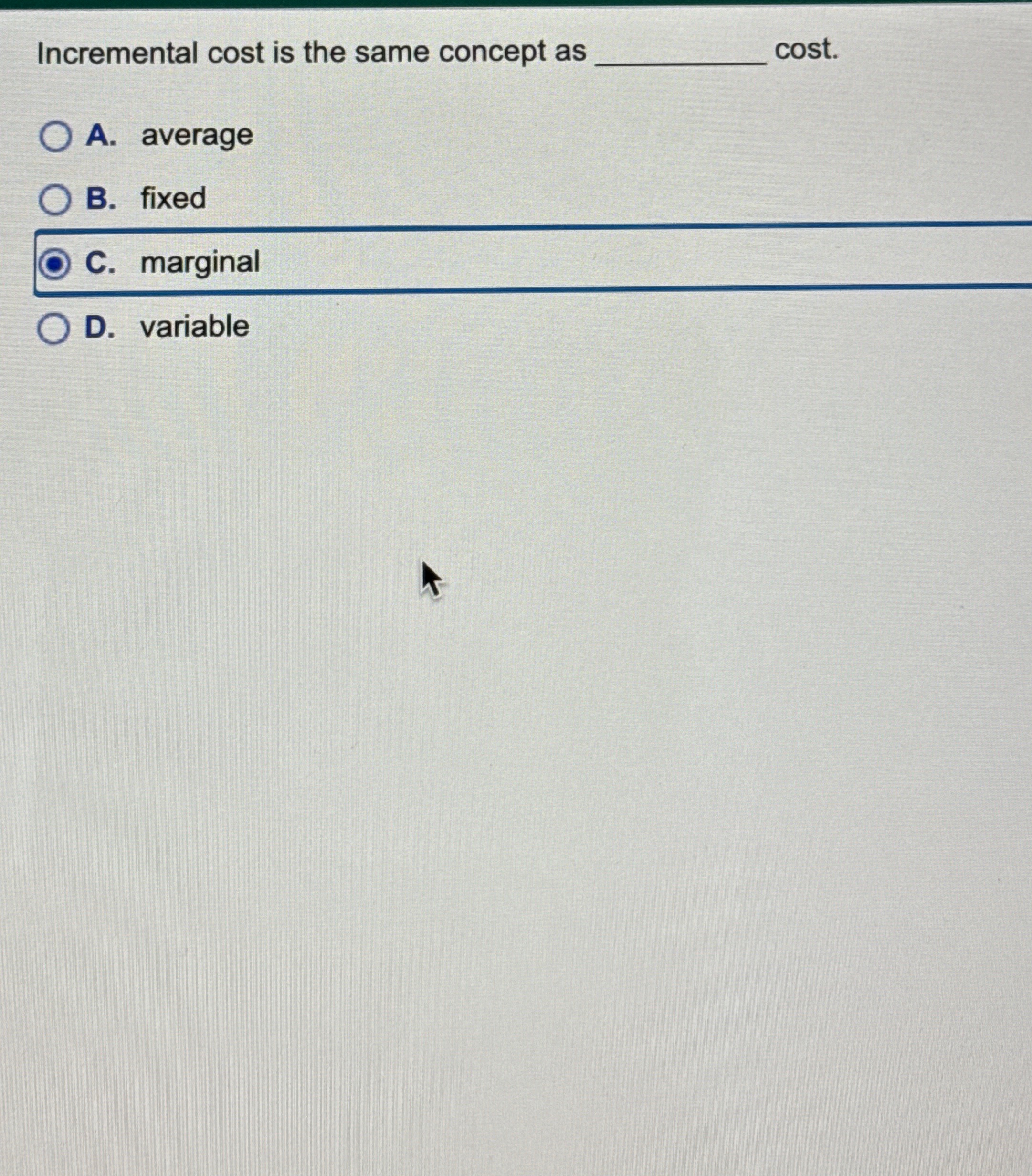 Solved Incremental cost is the same concept ascost. ﻿A. | Chegg.com