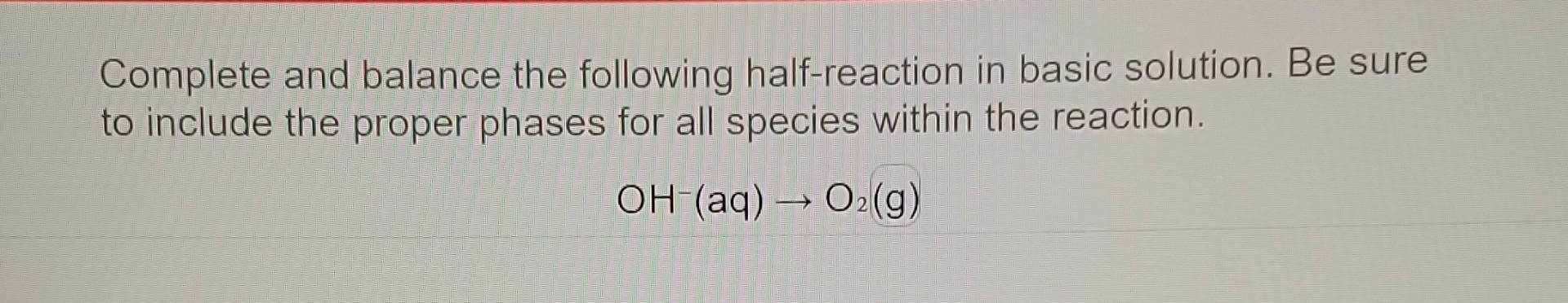 Solved Complete and balance the following half-reaction in | Chegg.com