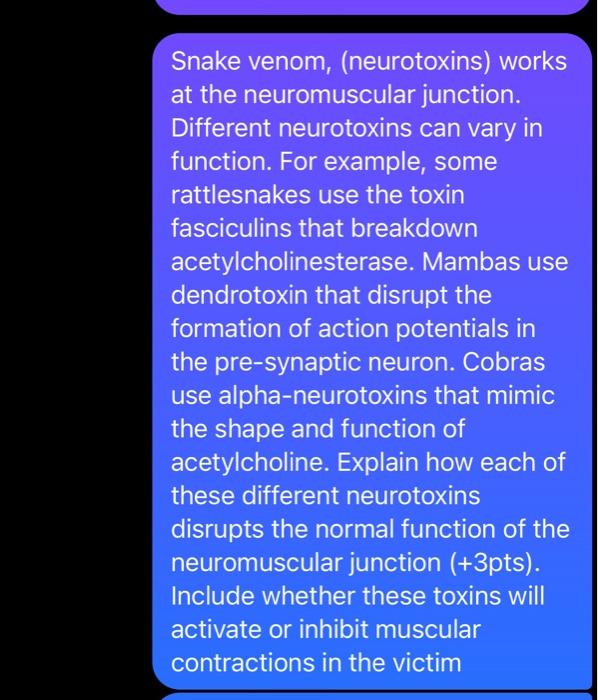 Solved Snake venom, (neurotoxins) works at the neuromuscular | Chegg.com