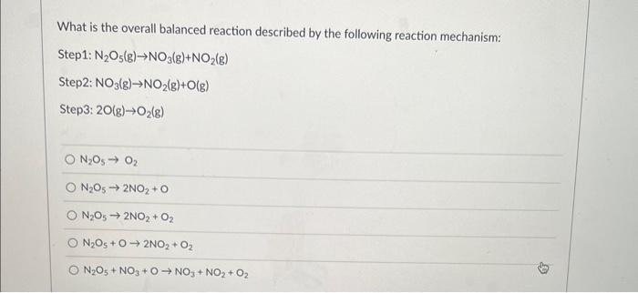 [Solved]: Help What is the overall balanced reaction descri
