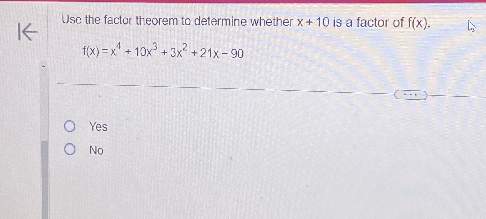 Solved Use the factor theorem to determine whether x+10 ﻿is | Chegg.com