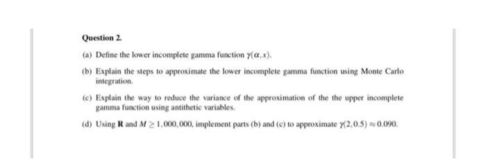 Solved Question 2 (a) Define the lower incomplete gamma | Chegg.com