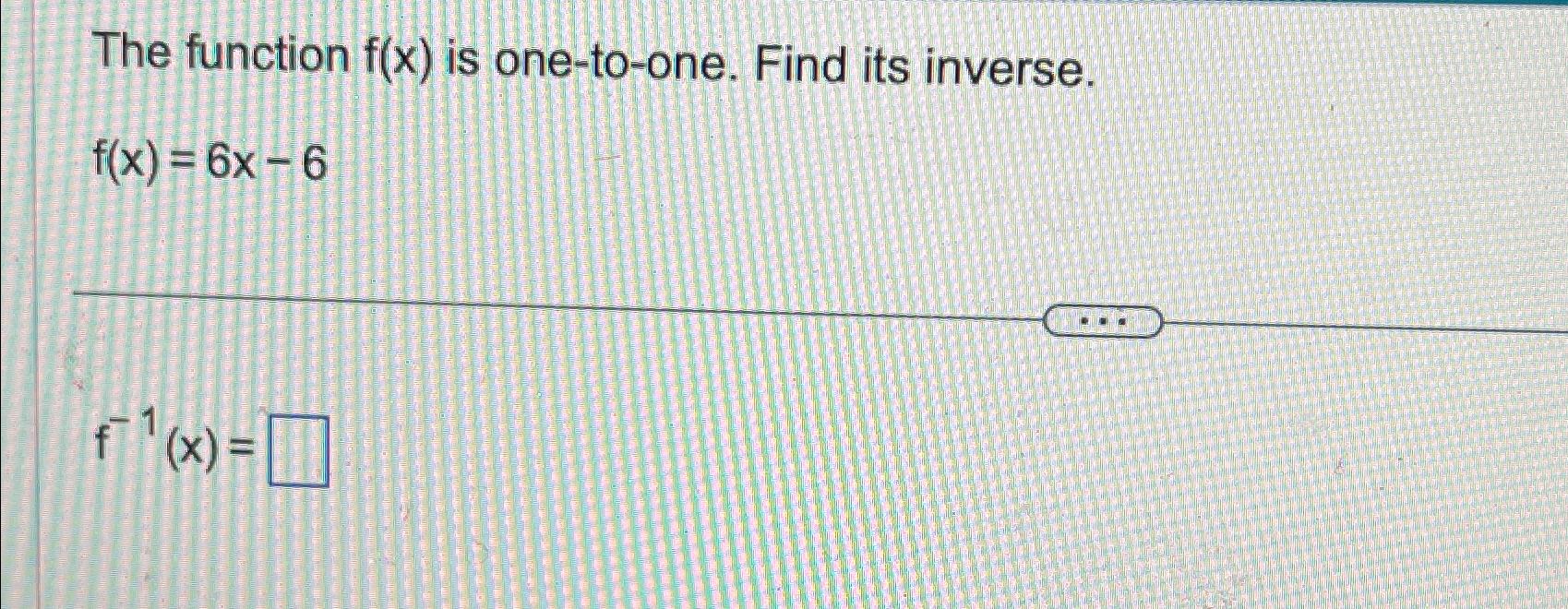 Solved The function f(x) ﻿is one-to-one. Find its | Chegg.com