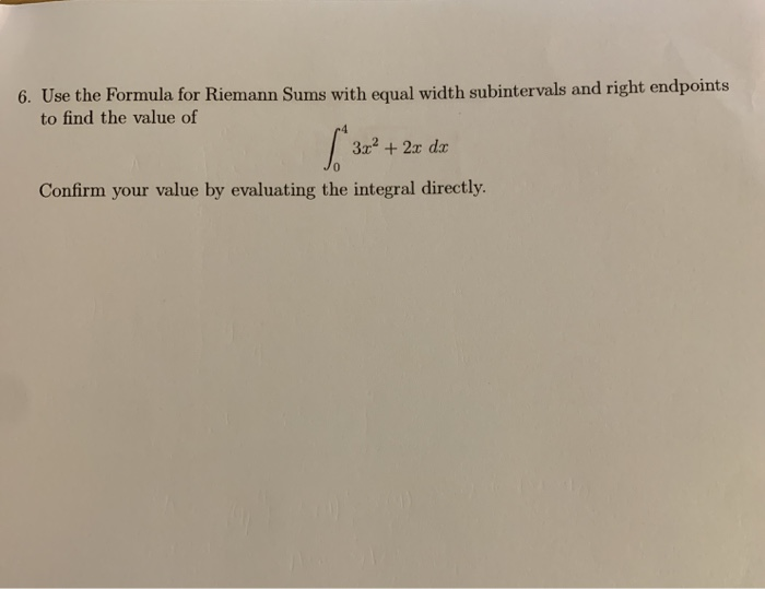 Solved 6. Use the Formula for Riemann Sums with equal width | Chegg.com