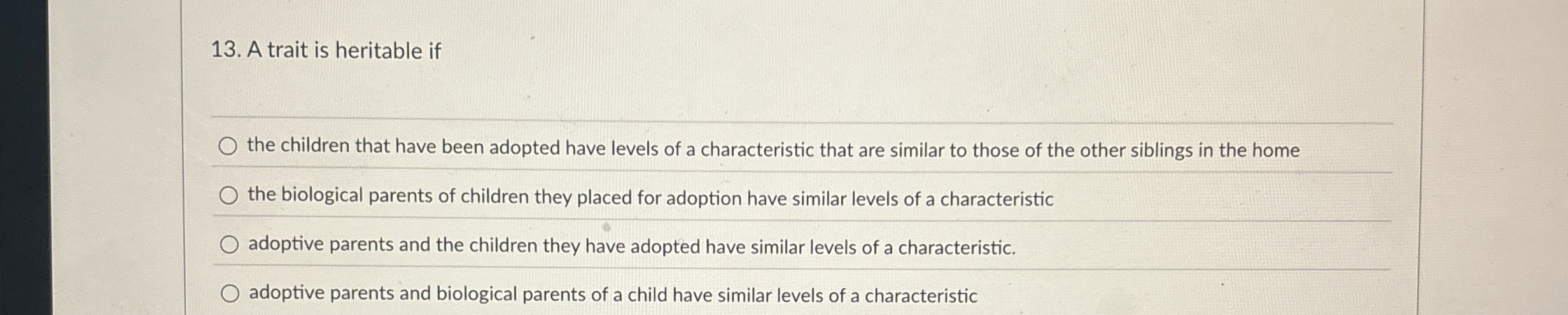 Solved A trait is heritable ifthe children that have been | Chegg.com