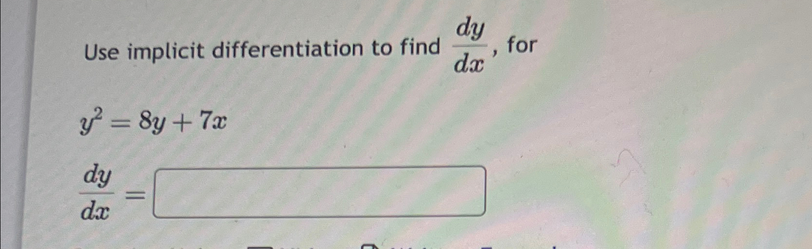 Solved Use implicit differentiation to find dydx, | Chegg.com