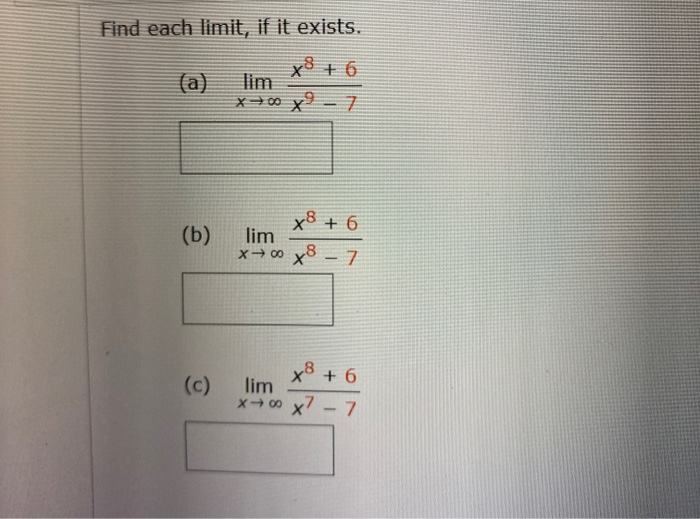 Solved Find each limit, if it exists. (a) X8 + 6 x x - 7 (b) | Chegg.com