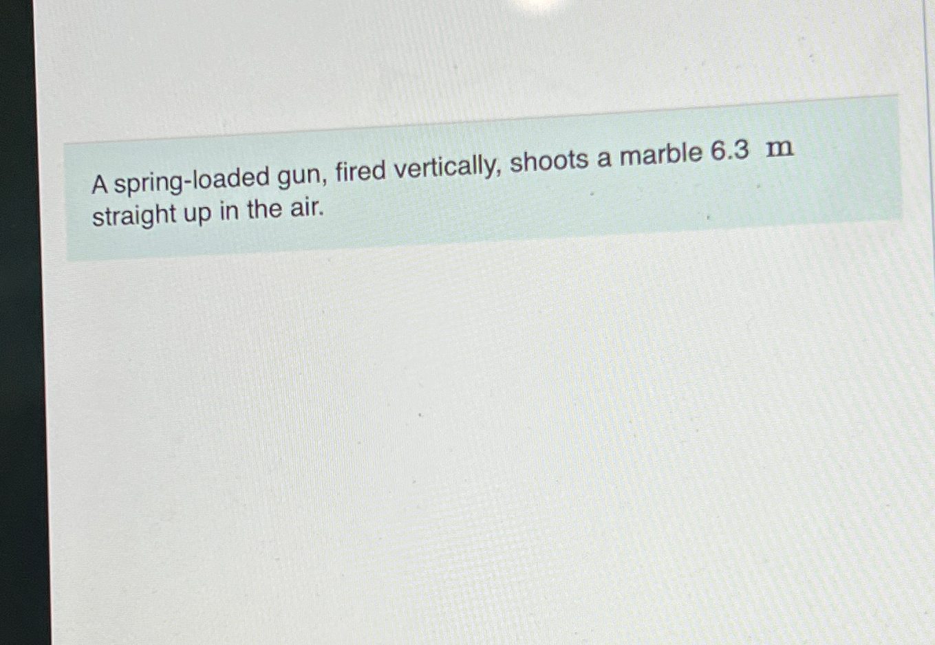 Solved A spring-loaded gun, fired vertically, shoots a | Chegg.com
