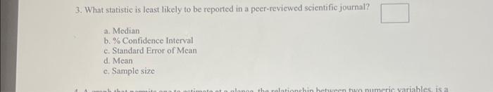 Solved 3. What statistic is least likely to be reported in a | Chegg.com