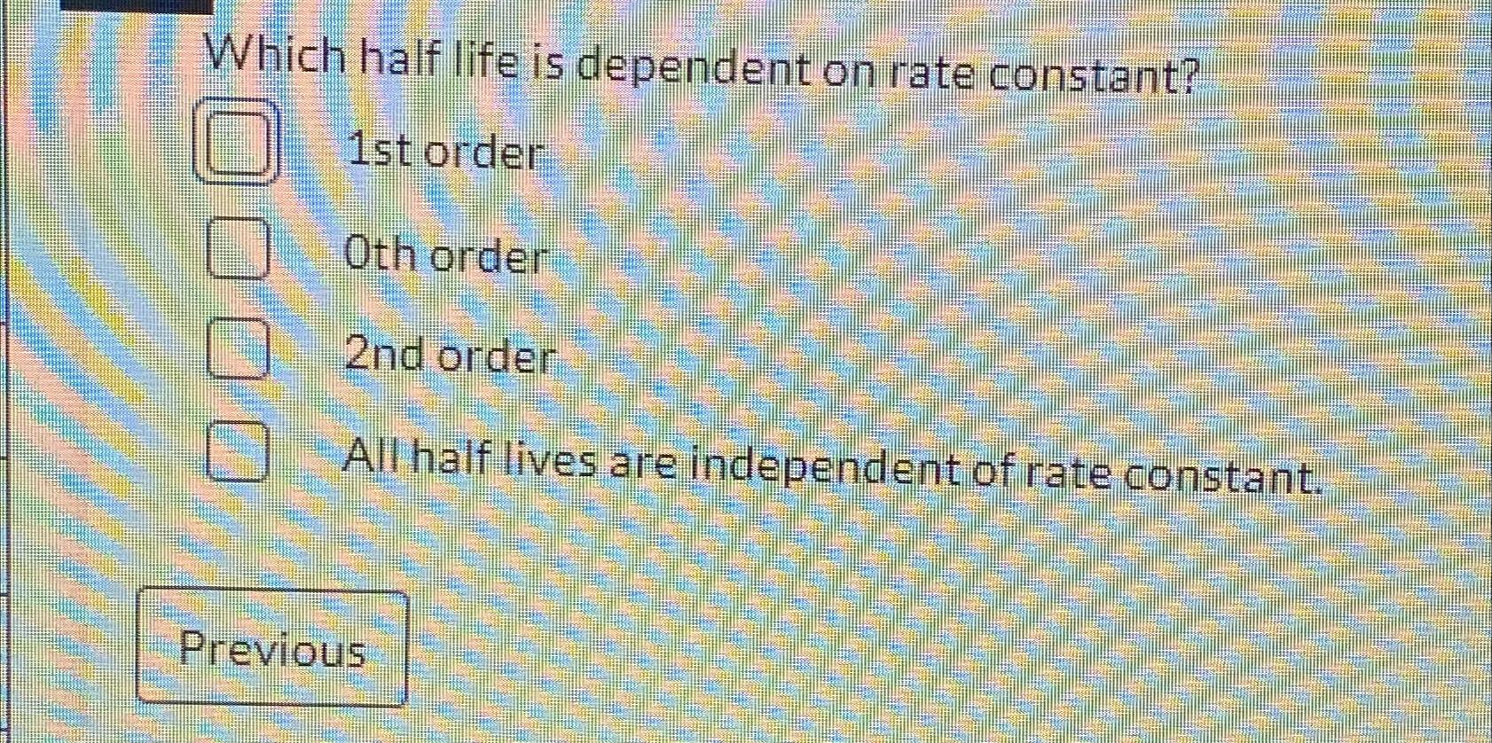 Solved Which half life is dependent on rate constant?1st | Chegg.com