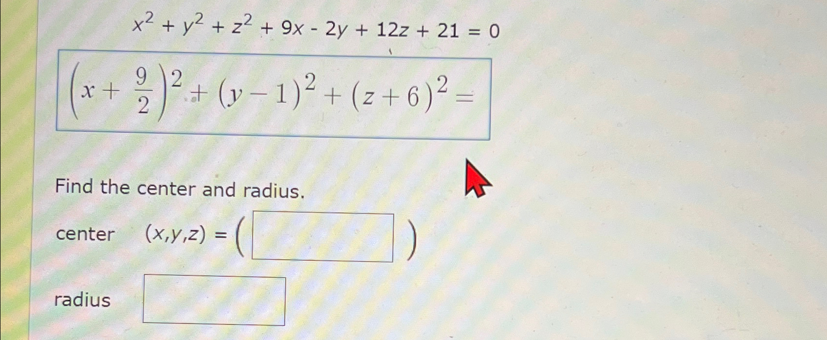 Solved x2+y2+z2+9x-2y+12z+21=0Find the center and | Chegg.com