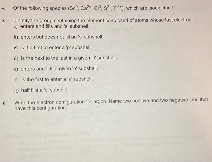 Solved 4. Of the following species (Scº, Ca2+, ciº, s2, | Chegg.com