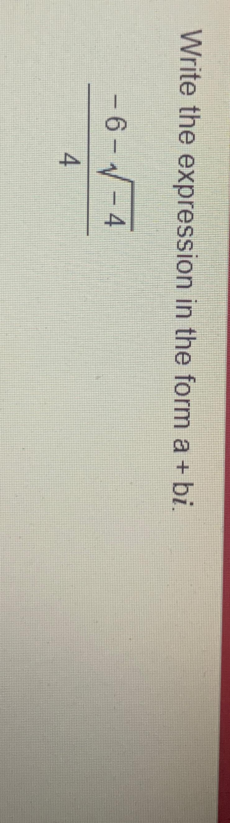 Solved Write the expression in the form a+bi-6--424 | Chegg.com