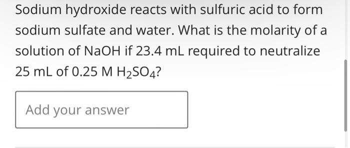 Solved Sodium hydroxide reacts with sulfuric acid to form | Chegg.com