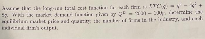 Solved Assume that the long-run total cost function for each | Chegg.com