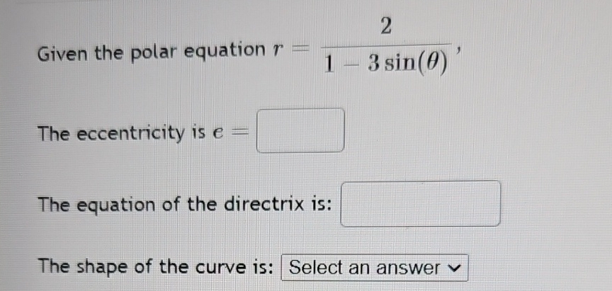 Solved Given the polar equation r=21-3sin(θ),The | Chegg.com
