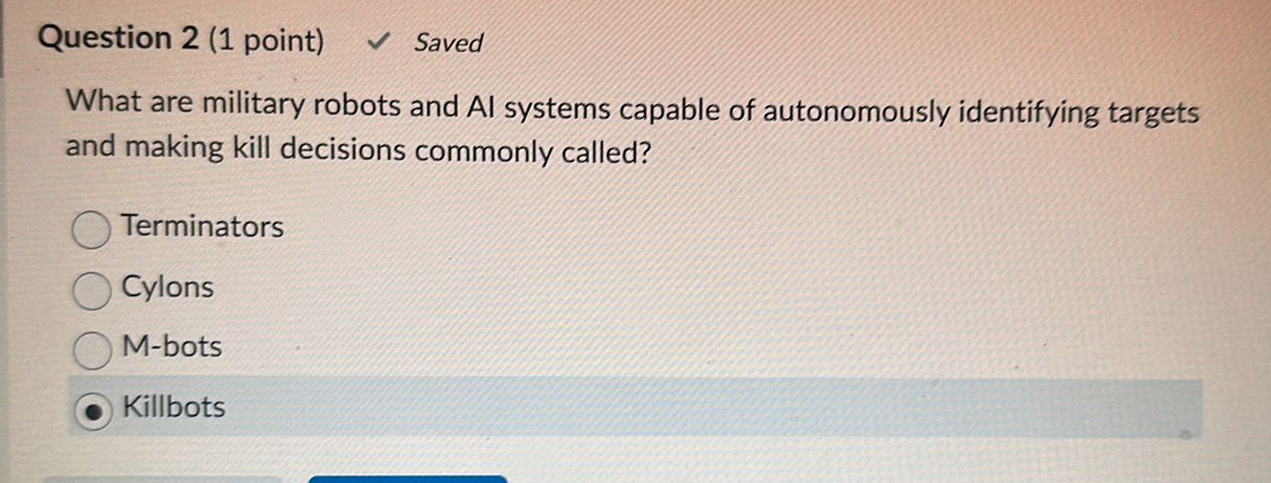 Solved Question 2 (1 ﻿point)What are military robots and Al | Chegg.com