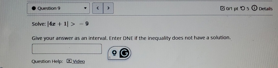 Solved Solve: |4x+1|>-9Give your answer as an interval. | Chegg.com