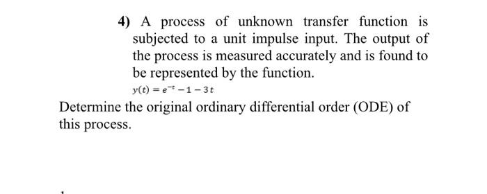 Solved 4) A process of unknown transfer function is | Chegg.com