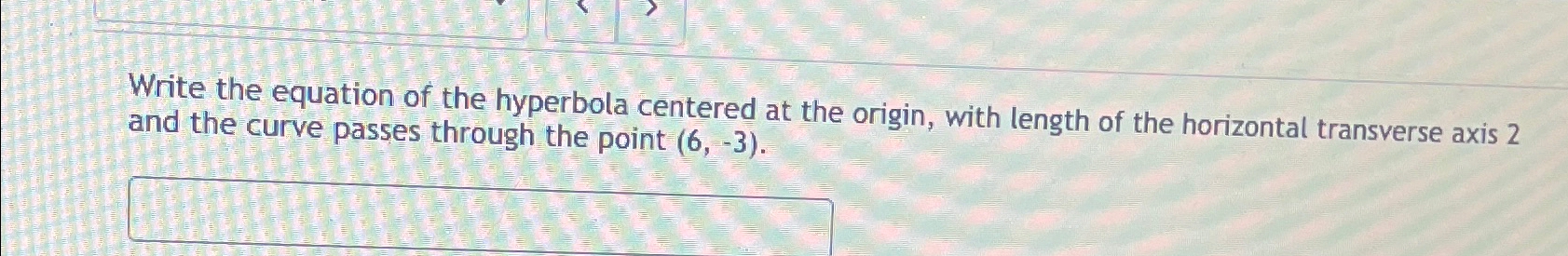 Solved Write the equation of the hyperbola centered at the | Chegg.com