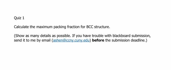 Solved Quiz 1 Calculate the maximum packing fraction for BCC | Chegg.com