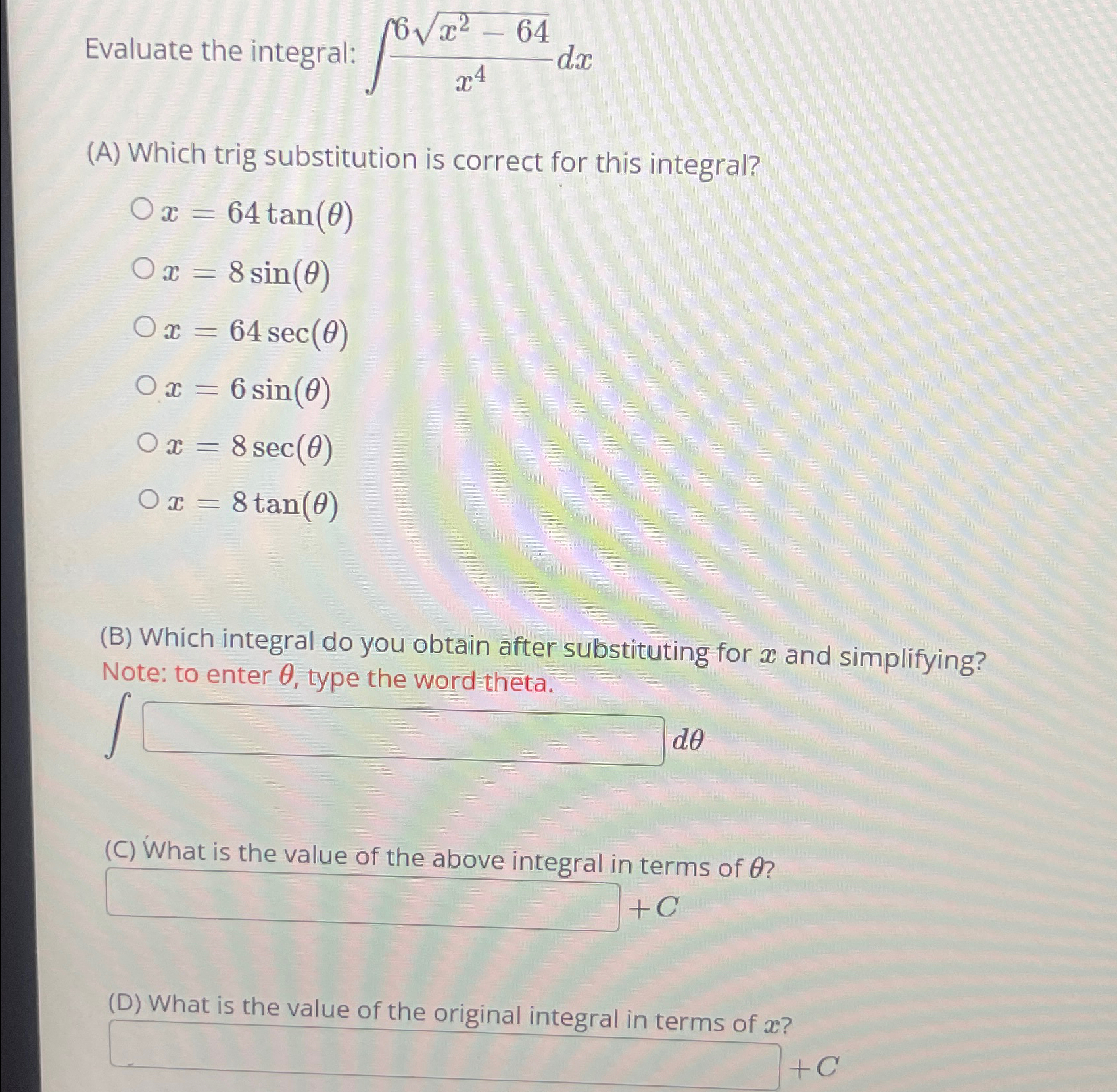 Solved Evaluate the integral: ∫﻿﻿6x2-642x4dx(A) ﻿Which trig | Chegg.com