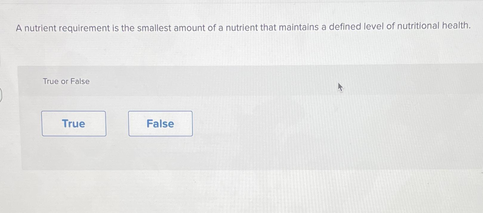 Solved A nutrient requirement is the smallest amount of a | Chegg.com
