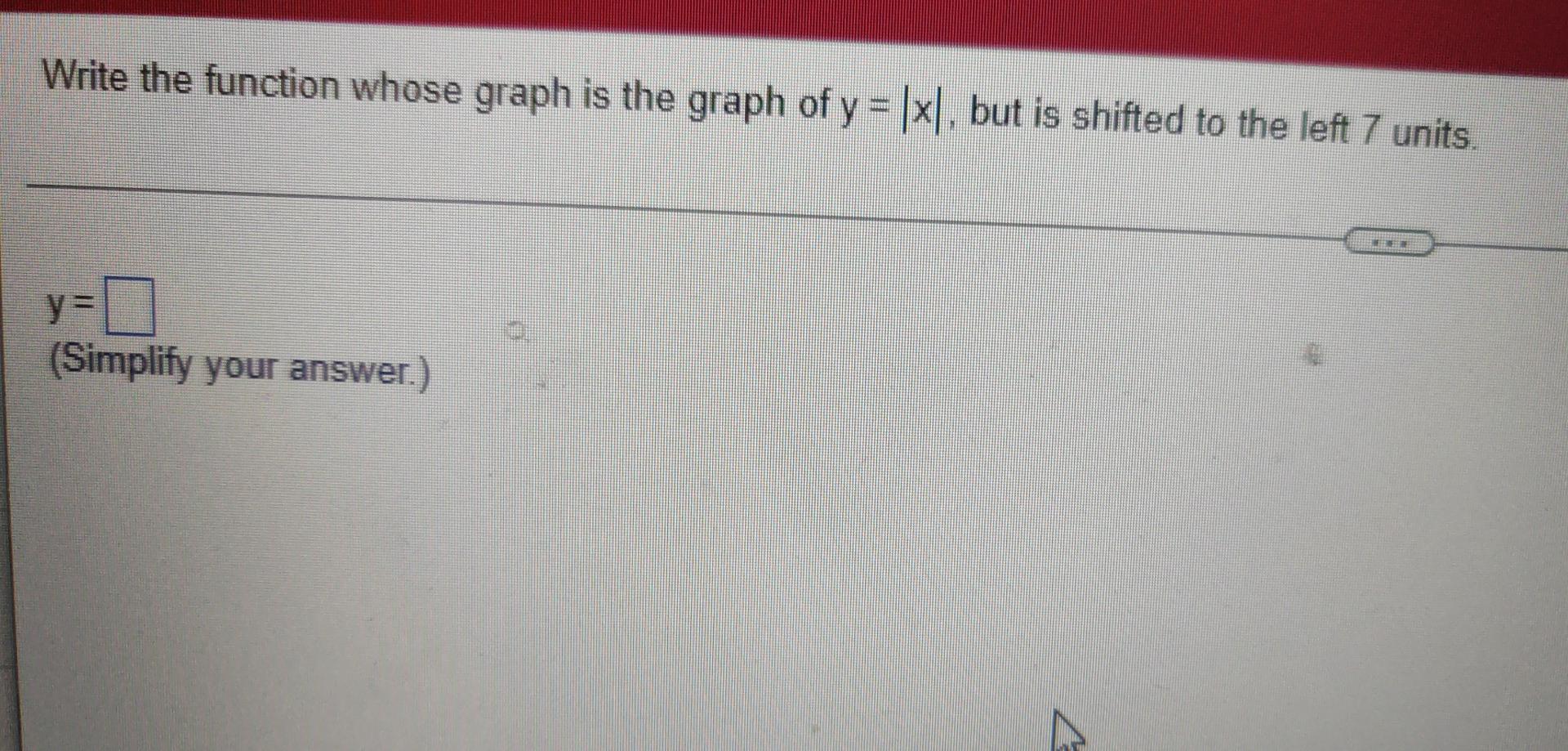 Solved Write the function whose graph is the graph of y = | Chegg.com