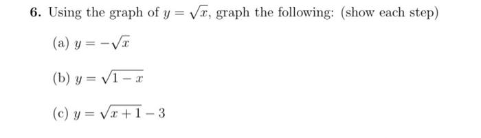 Solved 6. Using the graph of y=x, graph the following: (show | Chegg.com