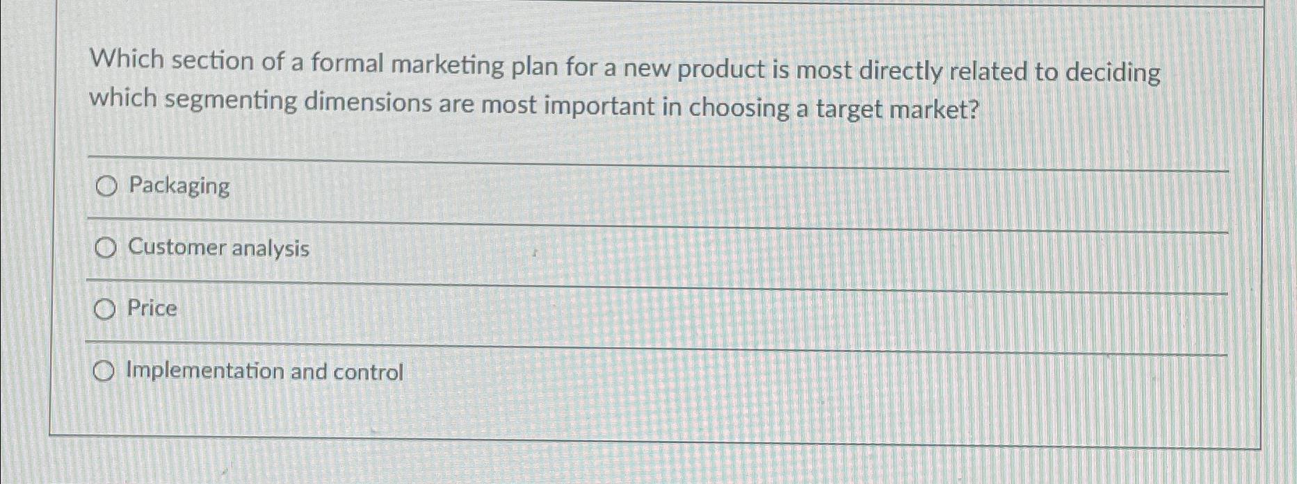 Solved Which section of a formal marketing plan for a new | Chegg.com