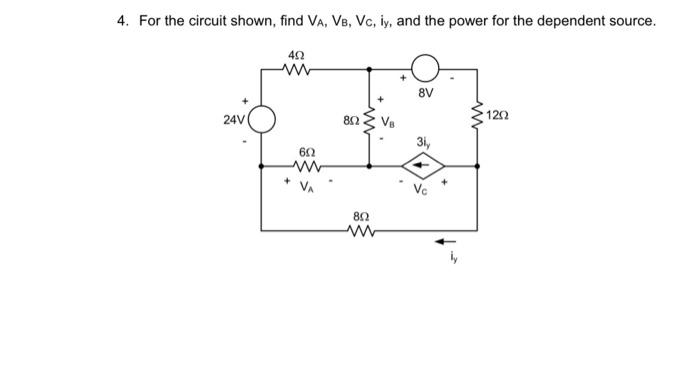 Solved 4. For the circuit shown, find VA,VB,VC, iy, and the | Chegg.com