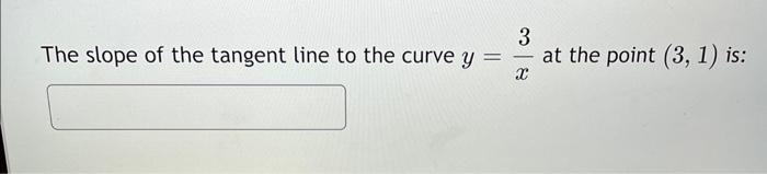 Solved The slope of the tangent line to the curve y=x3 at | Chegg.com