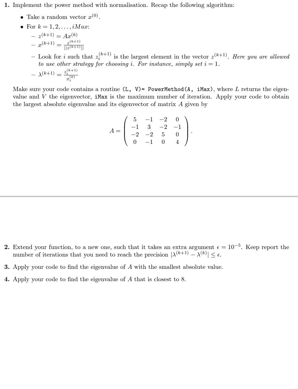 Solved 1. Implement the power method with normalisation. | Chegg.com