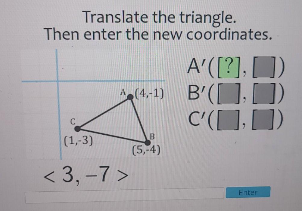 Solved Translate the triangle. Then enter the new | Chegg.com
