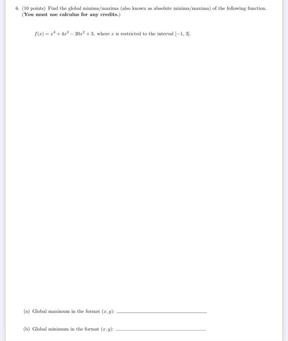 Solved 6. (10 points) Find the global minima/maxima (also | Chegg.com